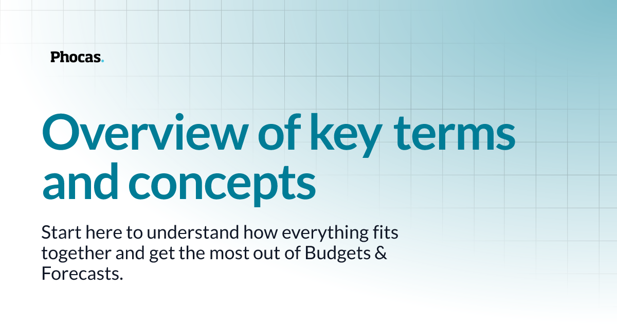 Overview of key terms and concepts | Budgets & Forecasts | User documentation